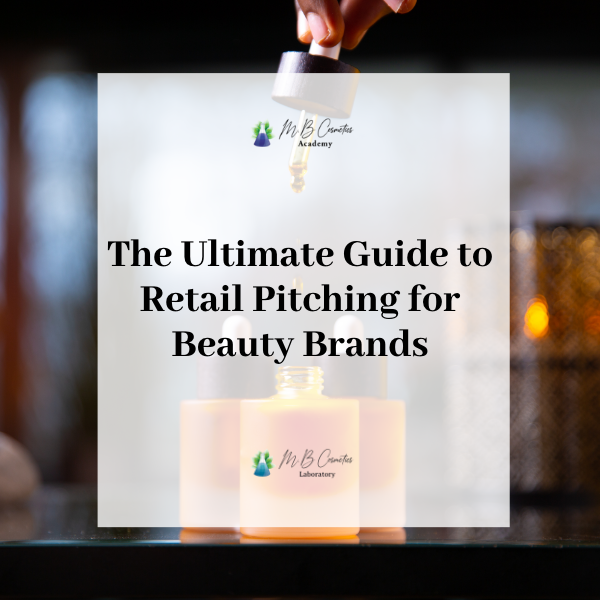 The Ultimate Guide to Retail Pitching for Beauty Brands